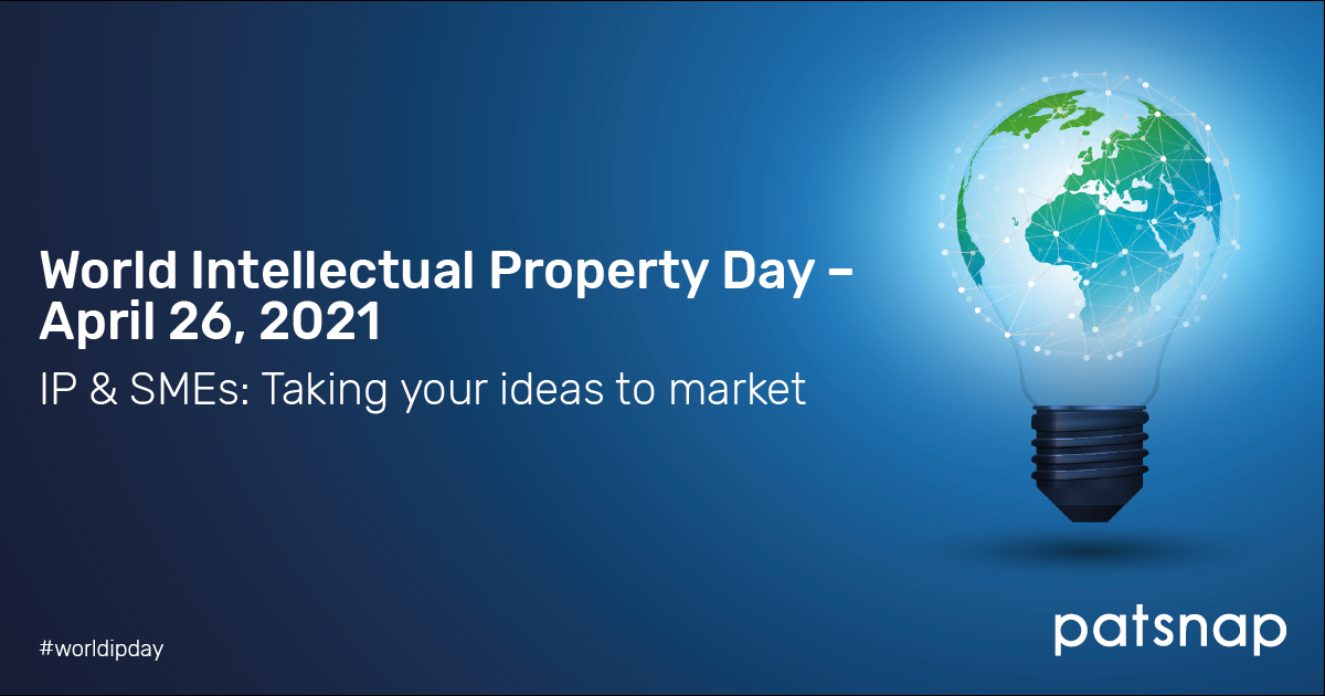 World IP Day 2021: How SMEs Understand and Leverage IP | PatSnap